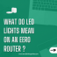 What Do LED Lights Mean On An Eero Router ? – Eero Blinking White